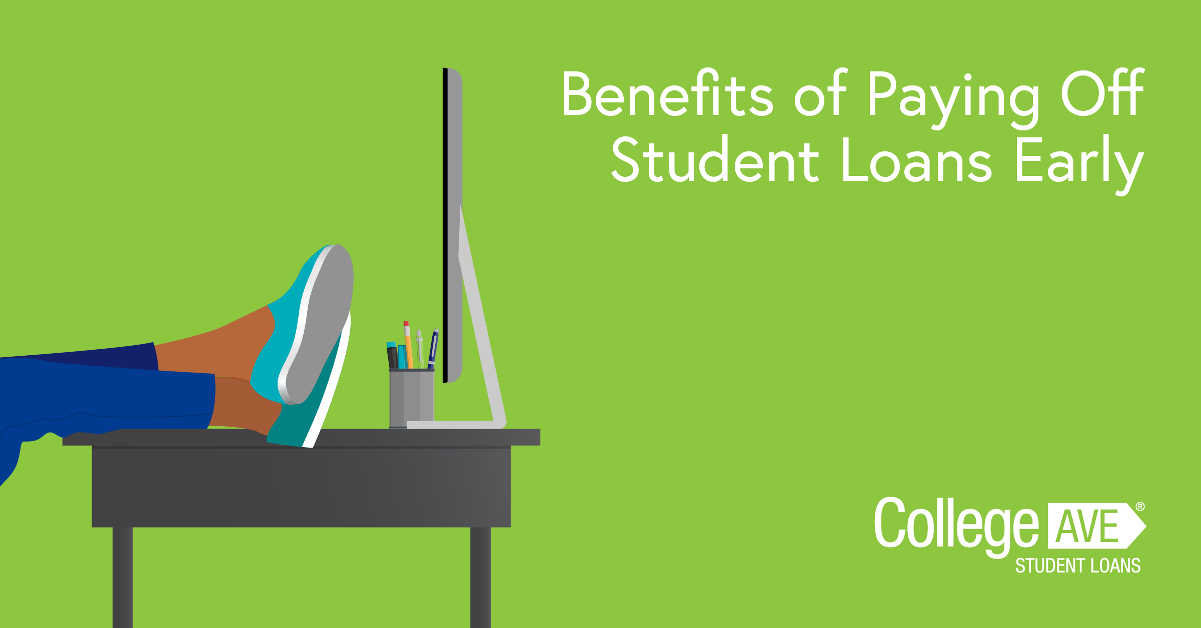 Benefits of Paying Off Student Loans Early | College Ave