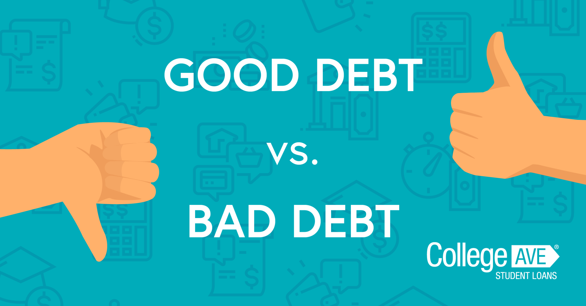 Good Debt vs. Bad Debt | College Ave