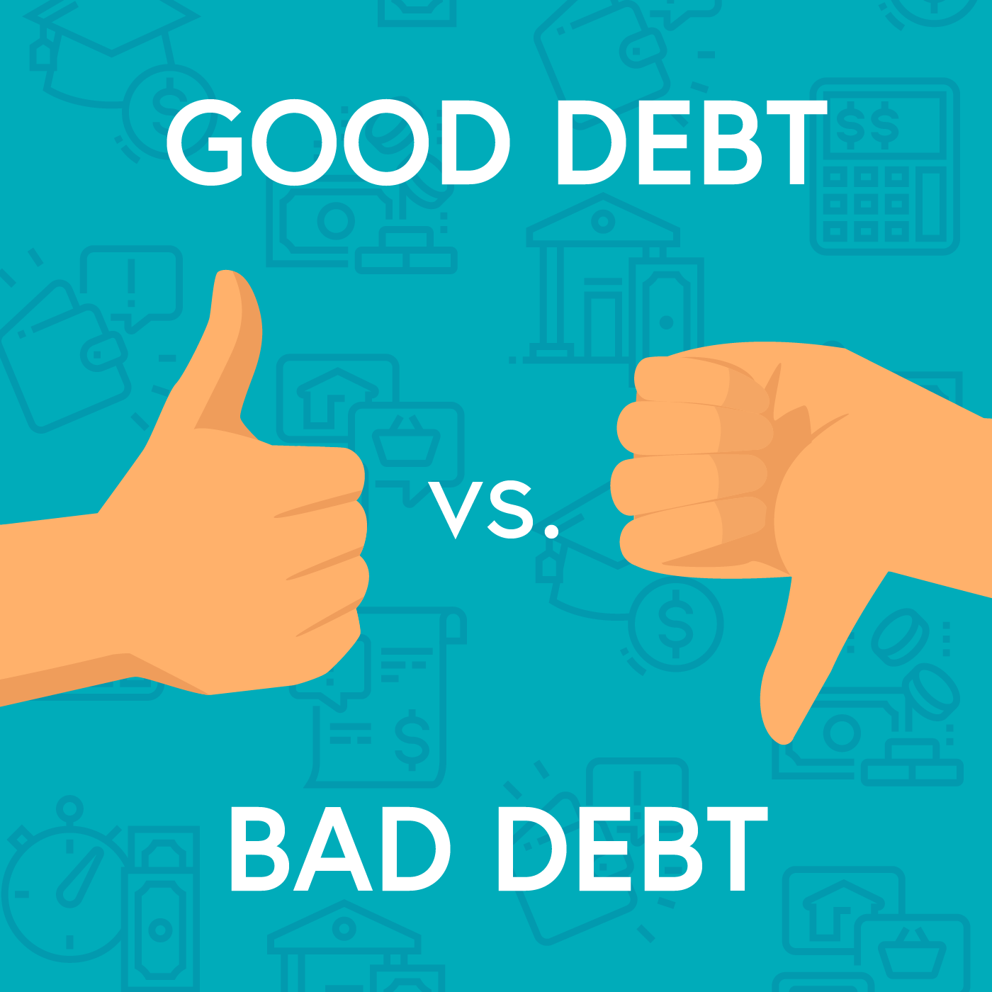 Good Debt vs. Bad Debt | College Ave